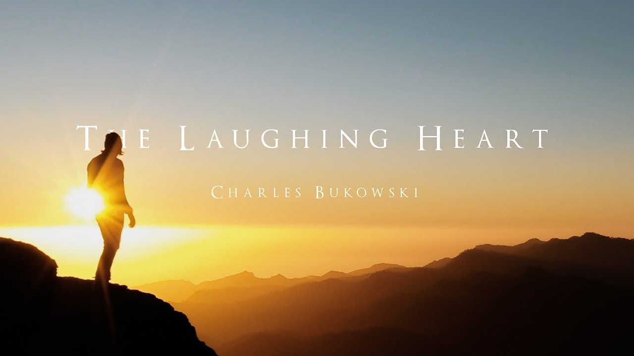 The Laughing Heart // Charles Bukowski - YouTube