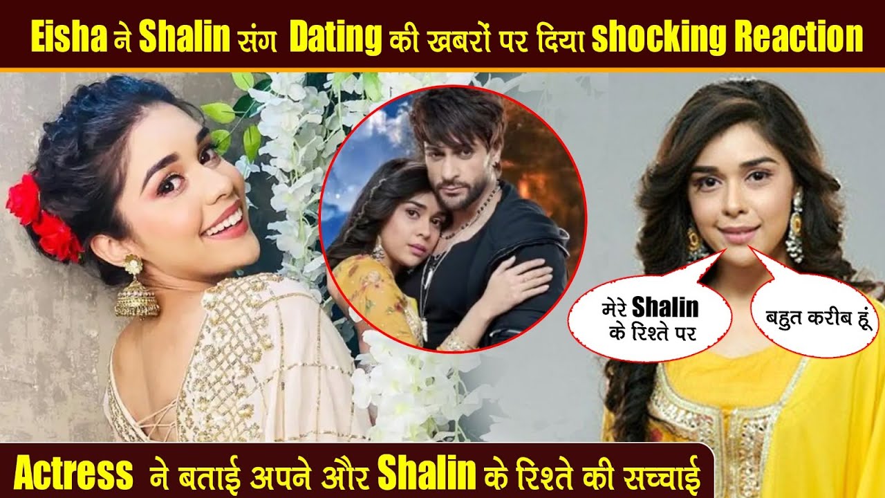 अब जाकर Eisha Singh ने अपने और shalin के रिश्ते पर तोड़ी चुप्पी , कही ...