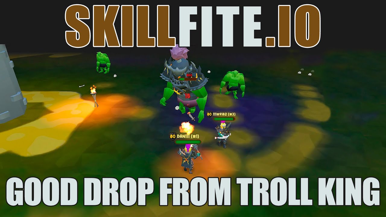 Skillfite.io: good drop from Troll King on 4 servers - YouTube