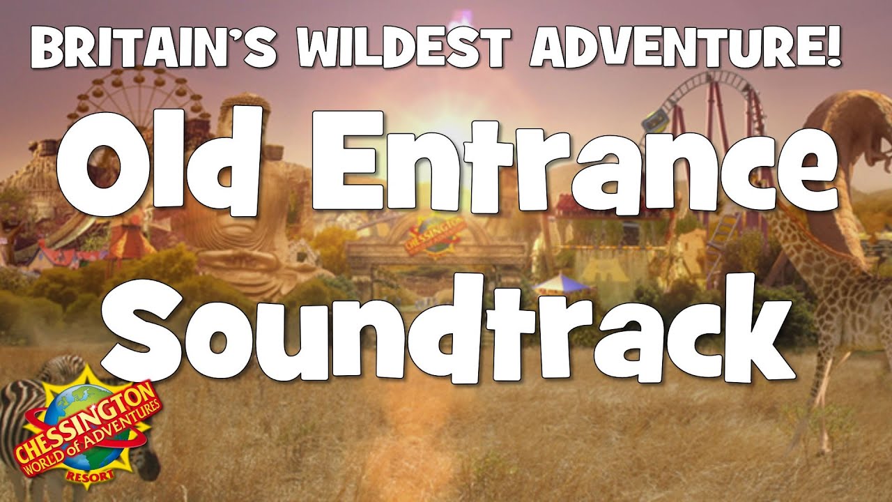 Chessington World of Adventures - Old Entrance Soundtrack (2003-2010 ...