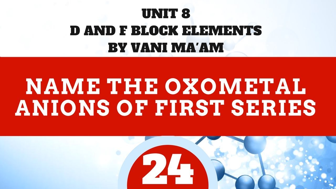 🎯 Name the oxo metal anions of First Series l Part 24l Unit-8 | CBSE ...