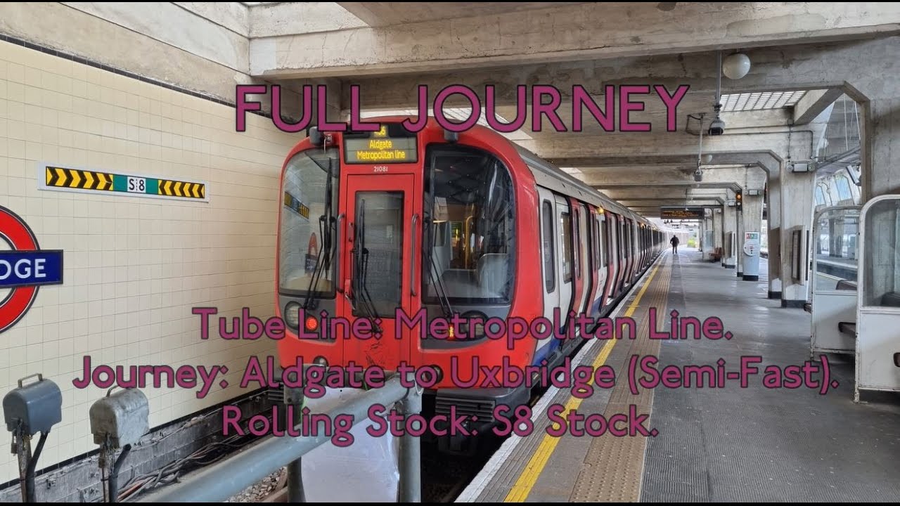 FULL JOURNEY | Metropolitan Line S8 Stock: Aldgate to Uxbridge. (Semi ...