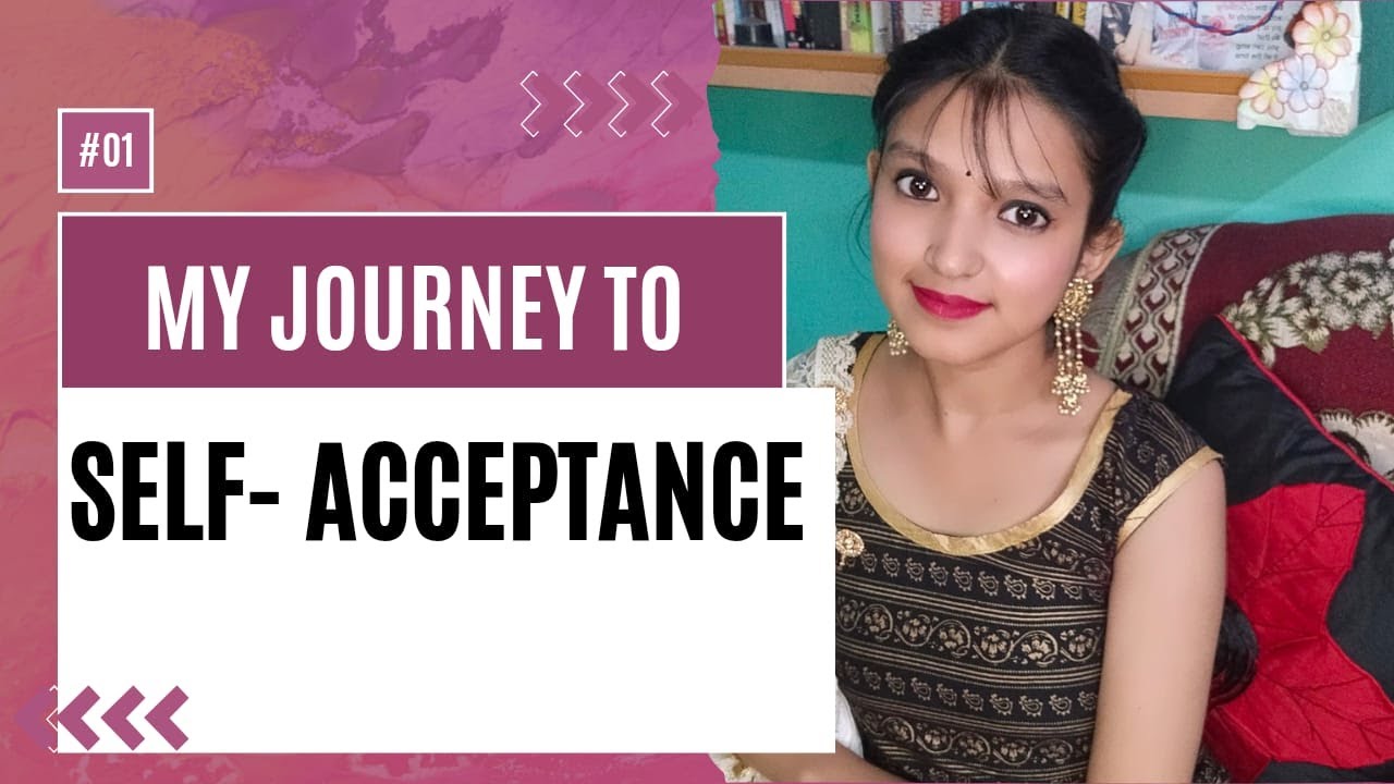 My Journey to Self-Acceptance - YouTube