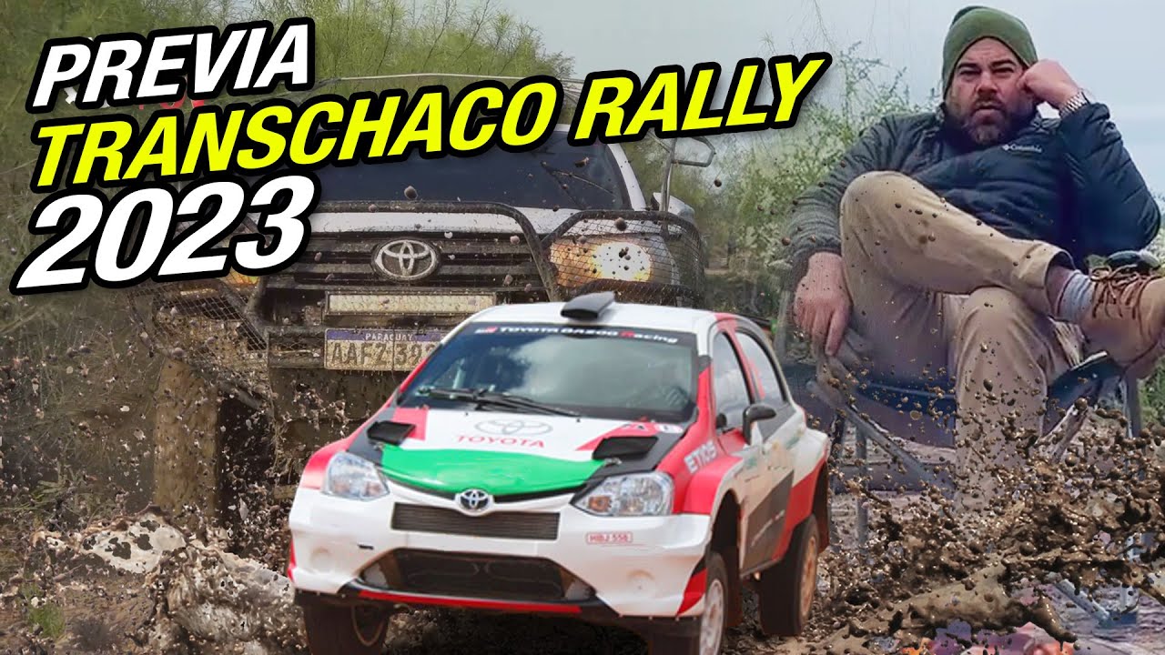 Previa Transchaco Rally 2023 | PYOV Cap. 79 - YouTube