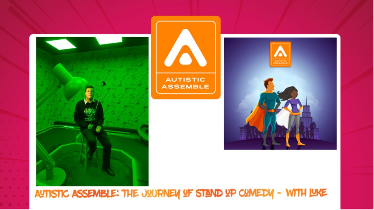Autistic Assemble: The Journey of stand up comedy - With Luke - YouTube