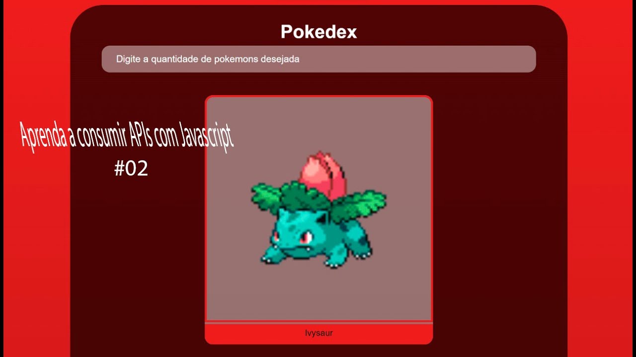 Aprendendo a usar APIs com a PokeAPI #02 - YouTube