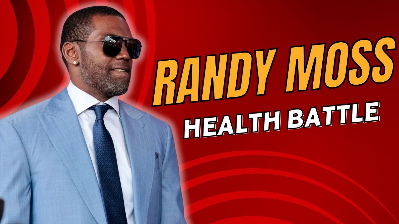 Randy Moss Reveals Heartbreaking Health Struggle | NFL Legend Randy ...