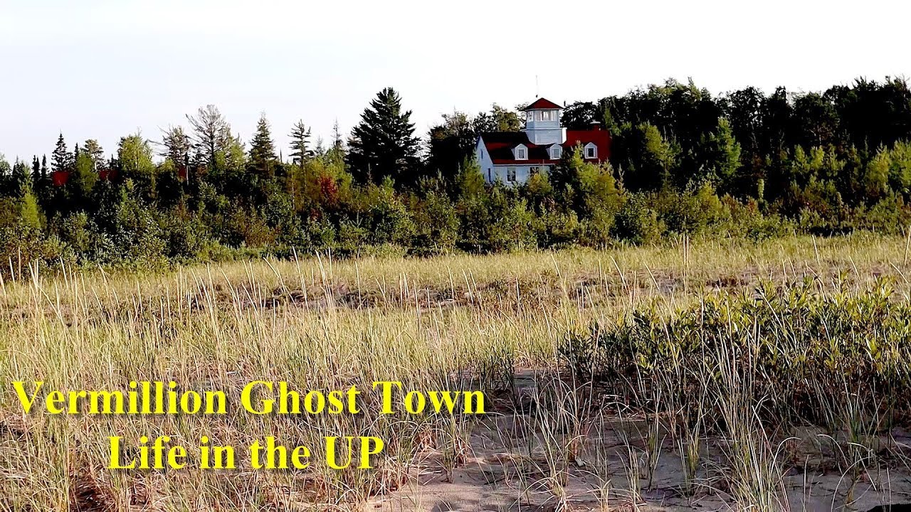 Vermilion Ghost Town | Upper Peninsula of Michigan - YouTube