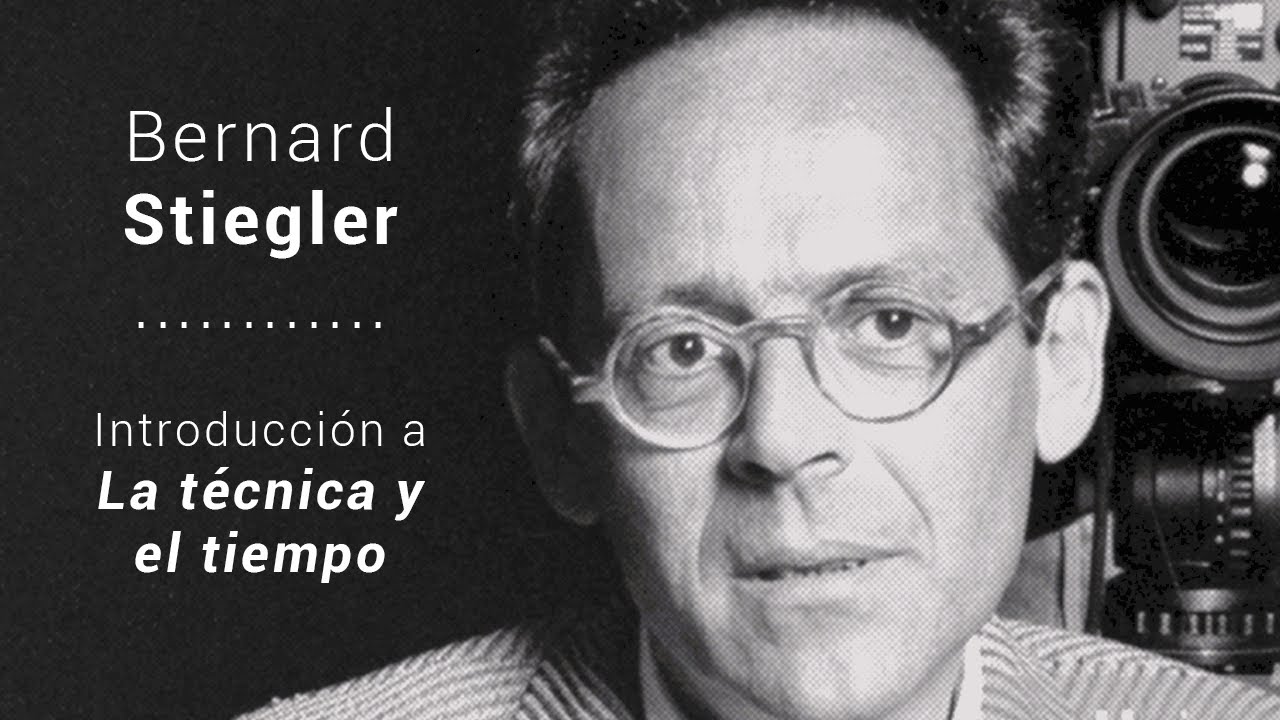 Bernard Stiegler - Introducción a 'La técnica y el tiempo' (2004) - YouTube