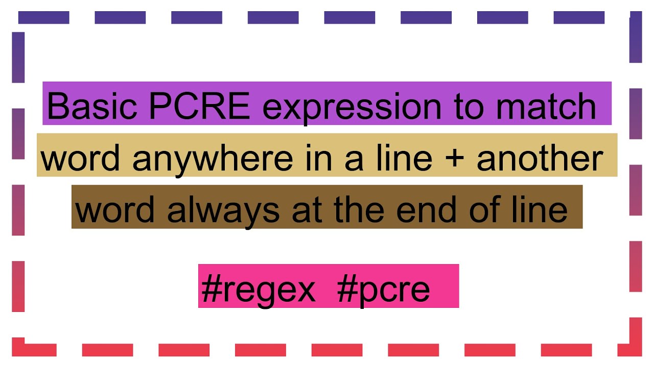 Basic PCRE expression to match word anywhere in a line + another word ...