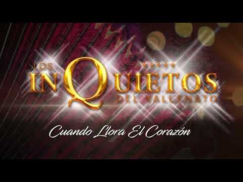 Cuando Llora El Corazón - Los Inquietos del Vallenato (Audio)