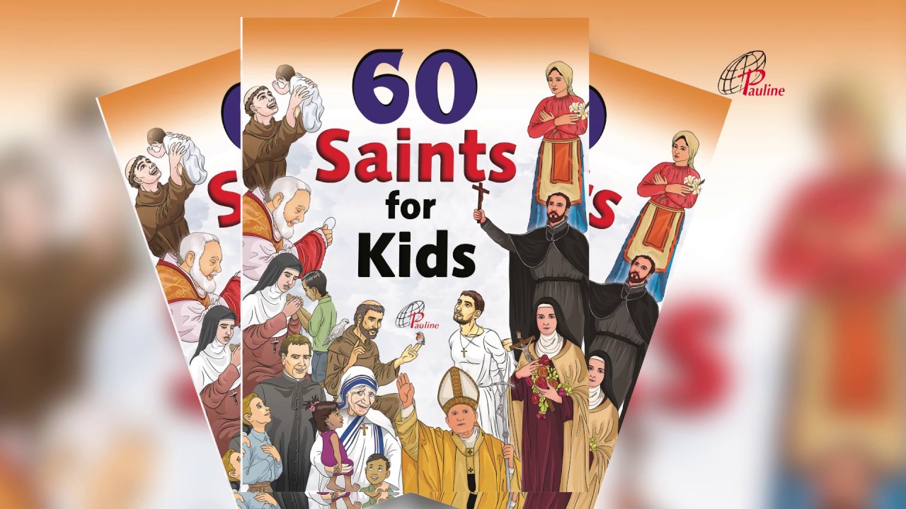 Saints for kids: persons who lived for Jesus & reached the state of ...