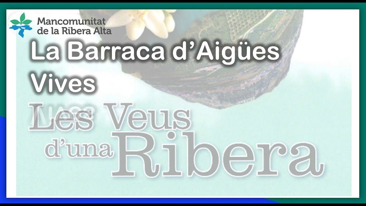 Barraca d'Aigües Vives - Veus d'Una Ribera - YouTube