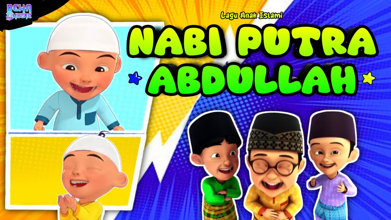 NABI PUTRA ABDULLAH NABIYULLAH MUHAMMAD ( LAGU ANAK ISLAMI UPIN IPIN ...