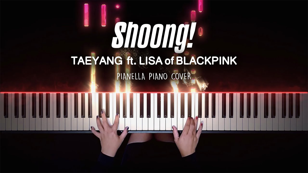 TAEYANG - Shoong! (feat. LISA of BLACKPINK) | Piano Cover by Pianella ...