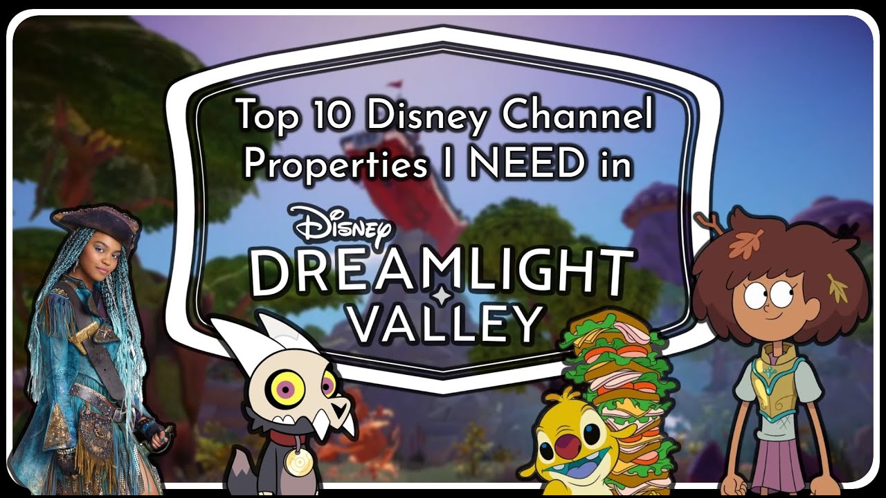 Top 10 Disney Channel Properties I NEED in Dreamlight Valley! | Gravity ...