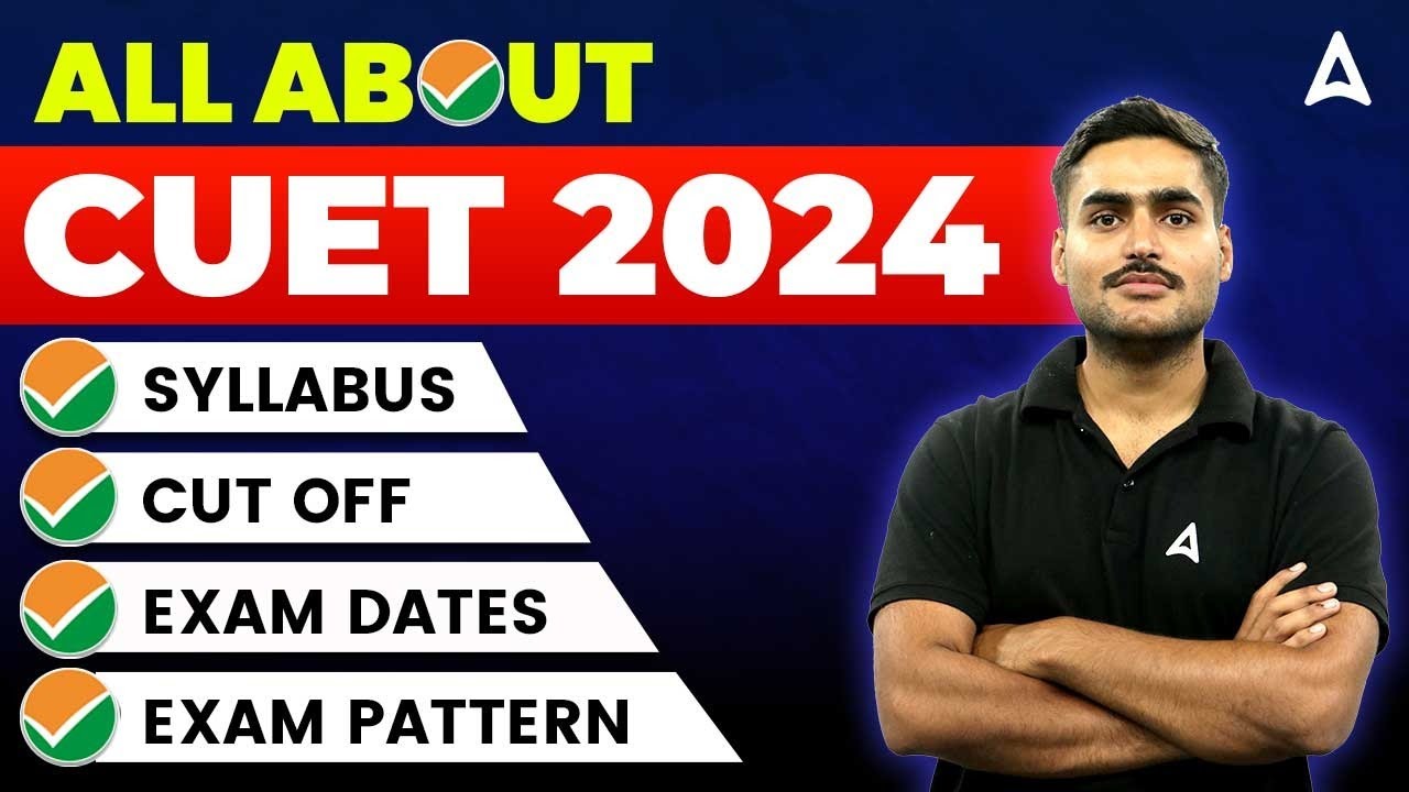 CUET 2024 : Syllabus / Cut Off / Exam Dates / Exam Pattern | All About ...