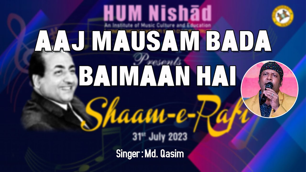 Aaj Mausam Bada Beimaan Hai, By Md Qasim, Shaam E Rafi -2023 - YouTube