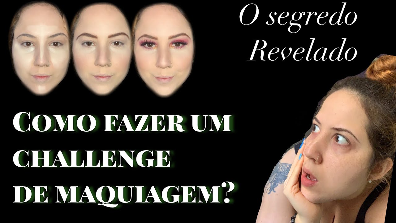 COMO FAZER UM CHALLENGE DE MAQUIAGEM? - YouTube