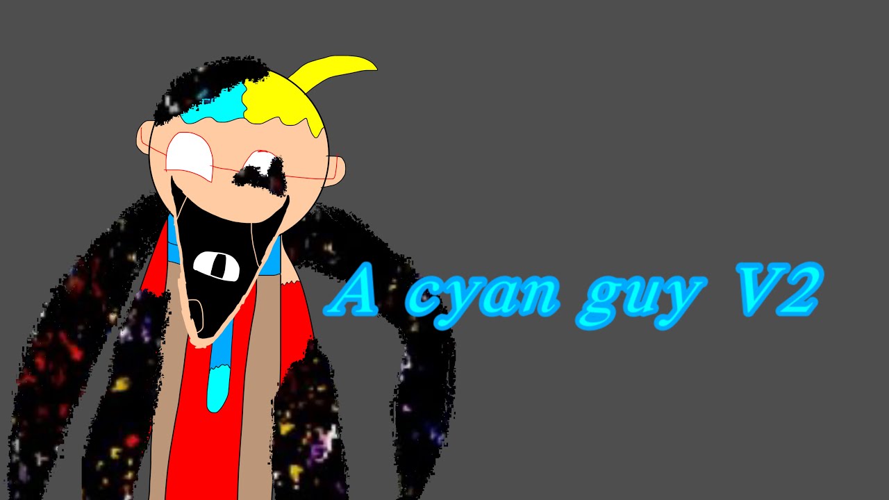A Cyan Guy V2 - YouTube