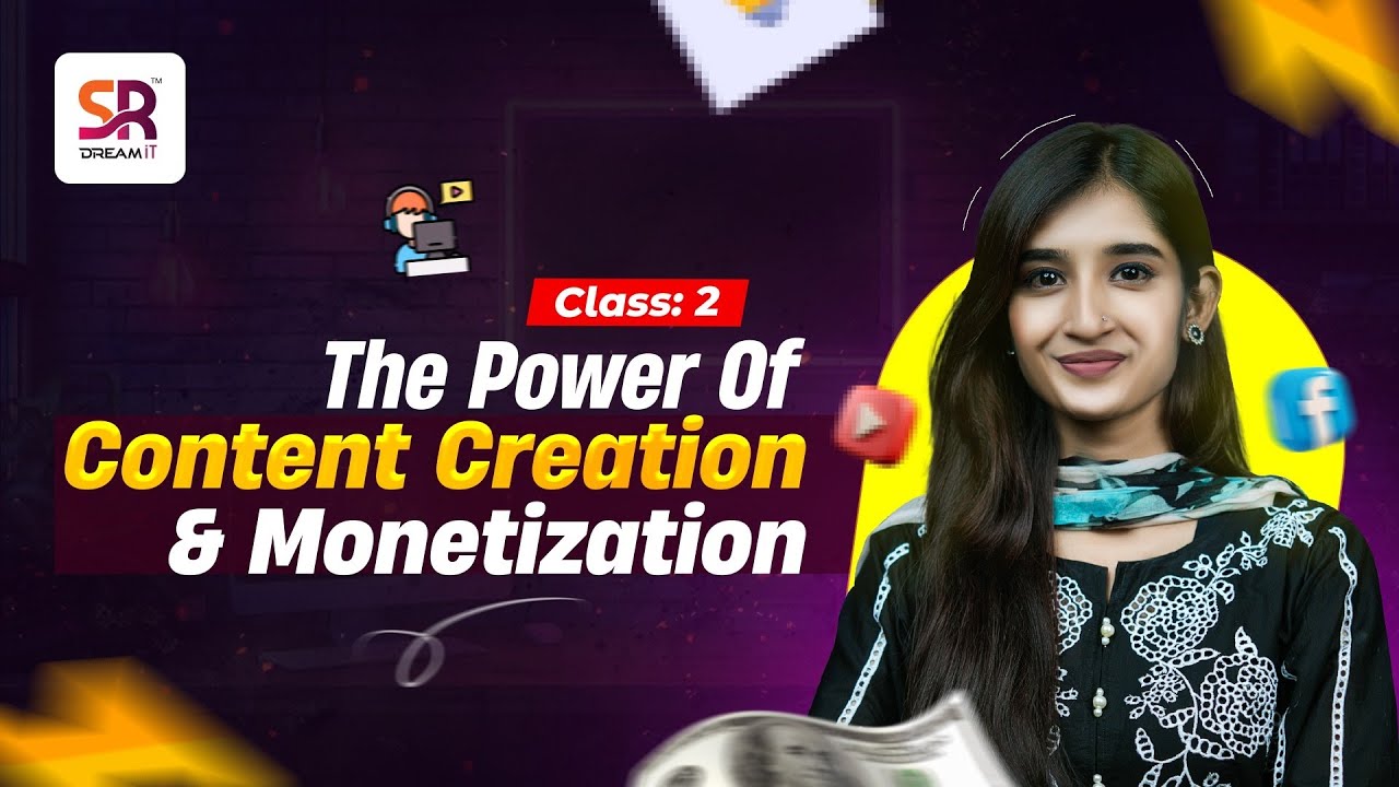 The Power of Content Creation & Monetization | Class 02 - YouTube