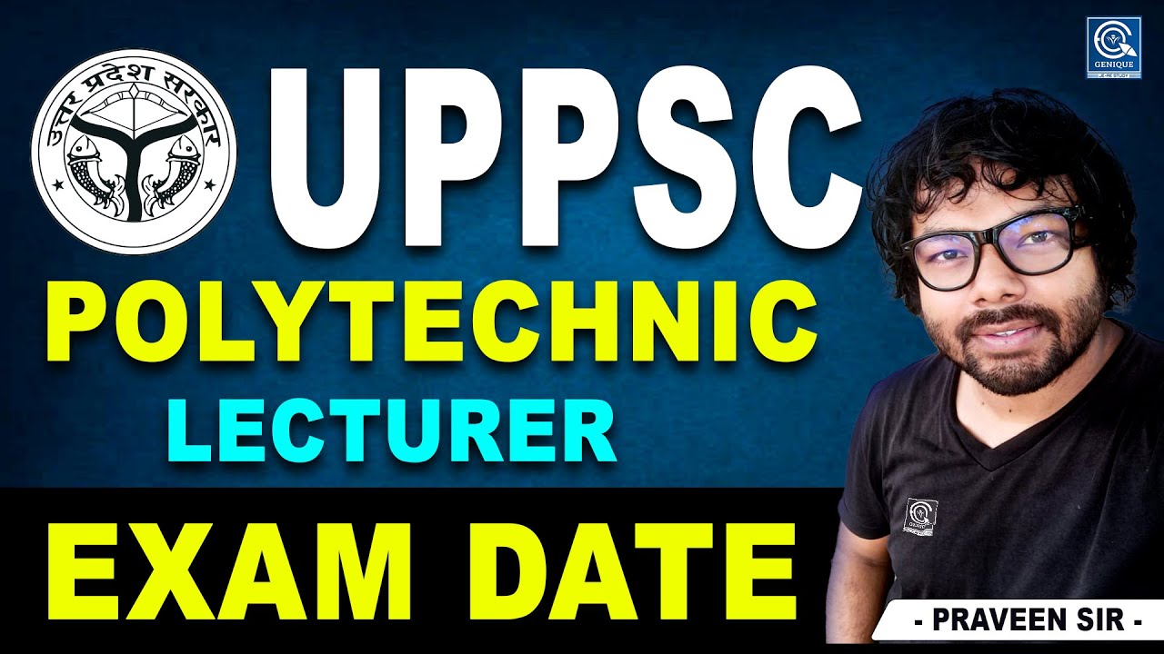 UPPSC POLYTECHNIC LECTURER 2021 EXAM DATE | BIG UPDATE | UPPSC LECTURER NEW UPDATE |BY - PRVEEN ...