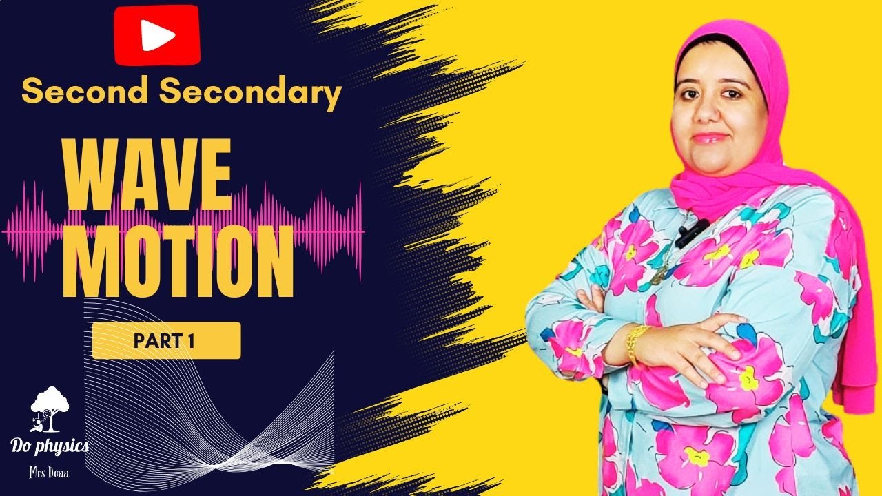 Second secondary Wave motion Part 1(شرح) + Solving El-Moaser ...