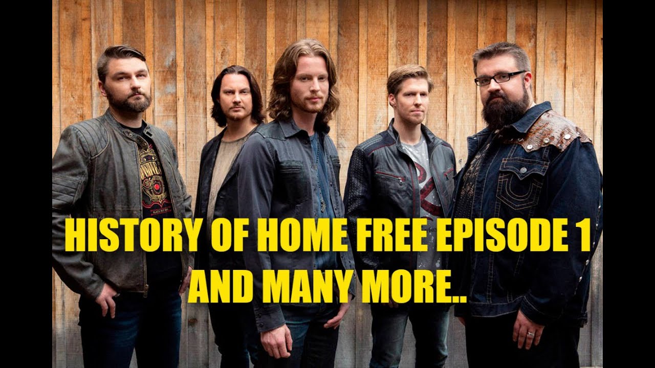 A HISTORY OF HOME FREE EPISODE 1 and many more - YouTube