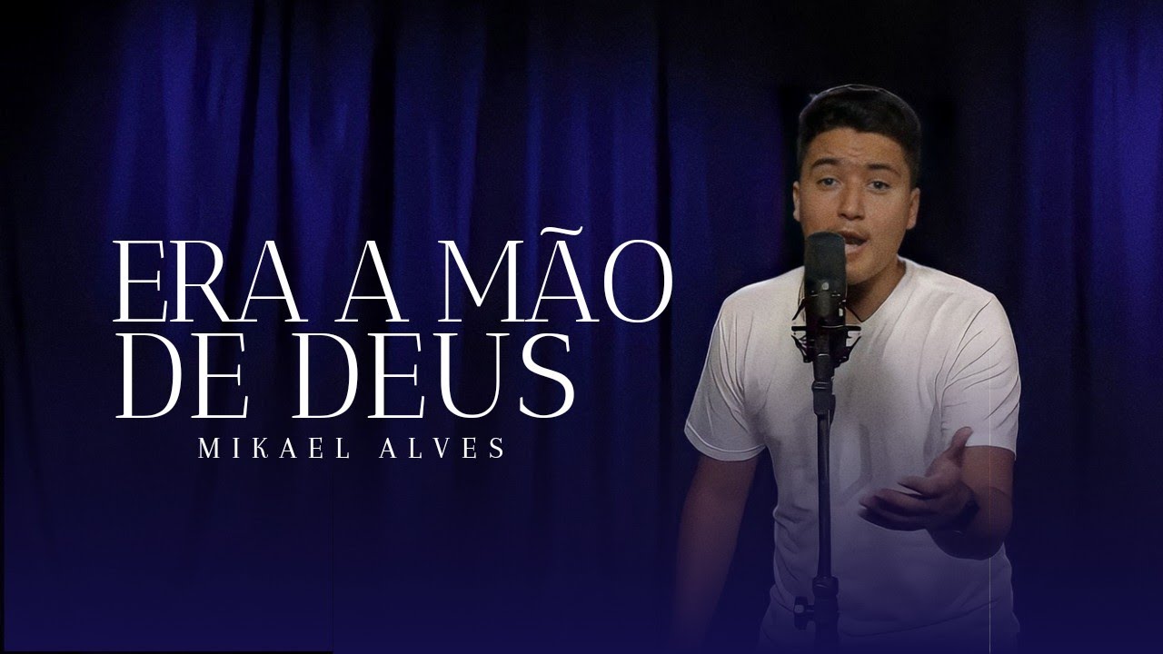 Mikael Alves - Era a Mão de Deus (COVER) - YouTube Music