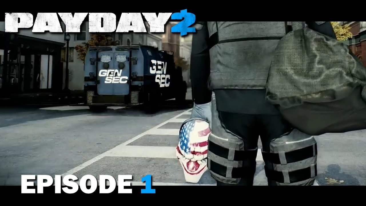 PAYDAY 2 | Episode 1 | The Console Playthrough - YouTube