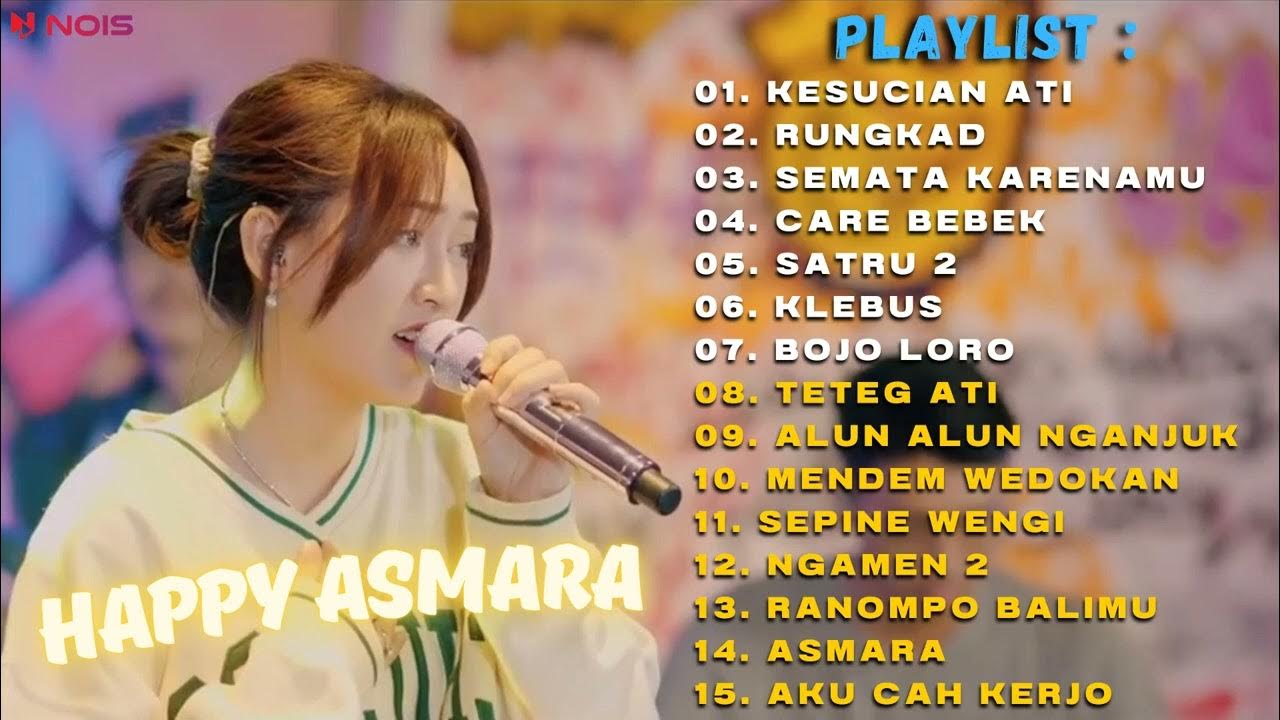 "KESUCIAN ATI" HAPPY ASMARA FULL ALBUM TERBARU | RUNGKAD | SEMATA KARENAMU | CARE BEBEK | SATRU ...