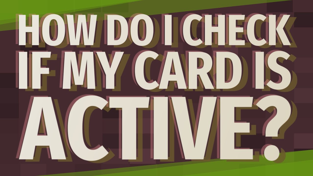 How do I check if my card is active? - YouTube