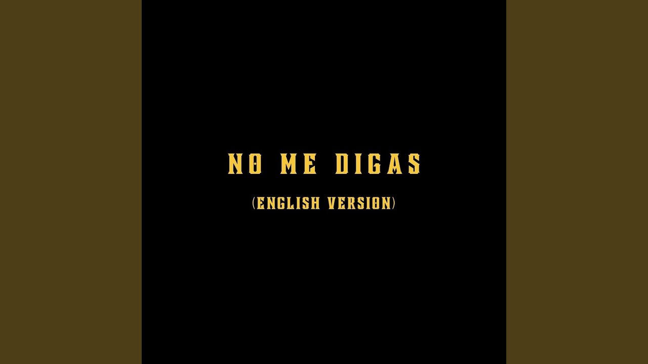 No Me Digas (English Version) - YouTube