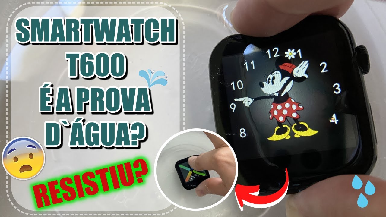 SMARTWATCH T600 É A PROVA D`ÁGUA? TESTE DE RESISTÊNCIA A ÁGUA ...