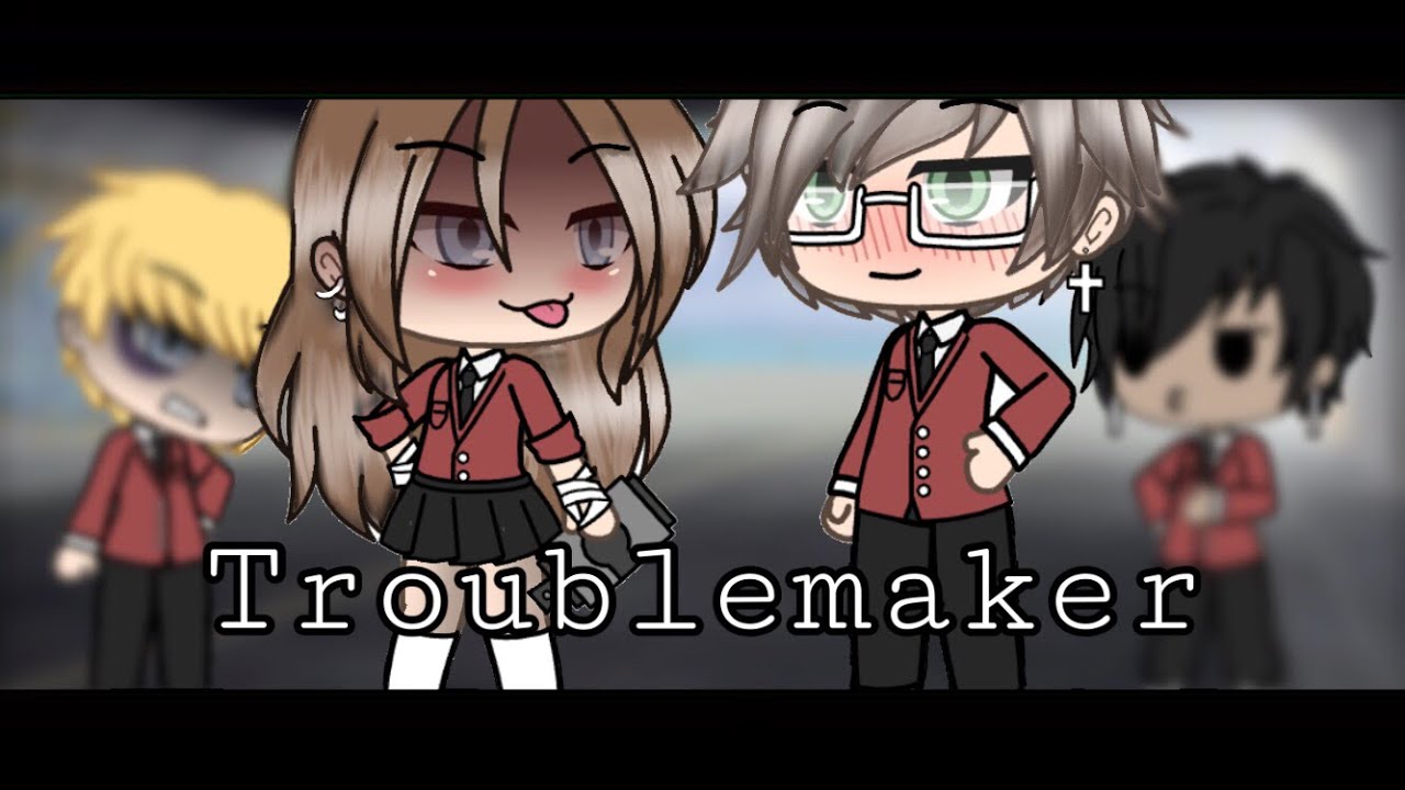 Troublemaker || GLMV - YouTube