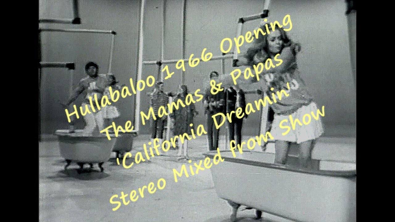 Hullabaloo Live Opening March14,'66 - The Mamas & Papas - California ...