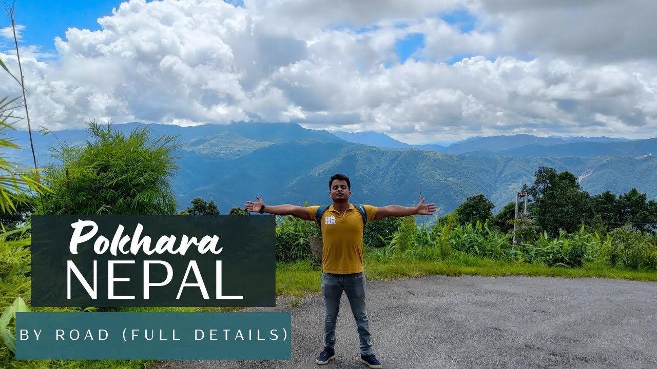 Mau to Gorakhpur to Sunauli Border to Pokhara Nepal by Road | Road Trip ...