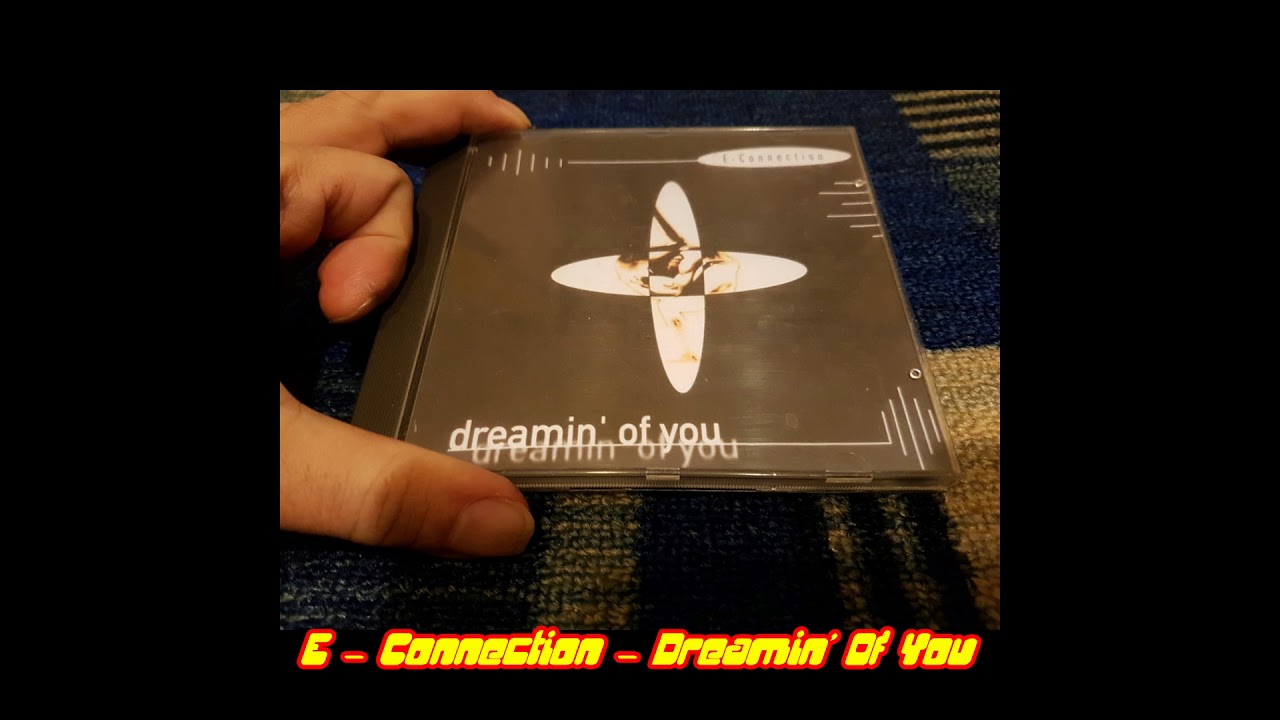 E-Connection - Dreamin' Of You (Extended Version) - YouTube