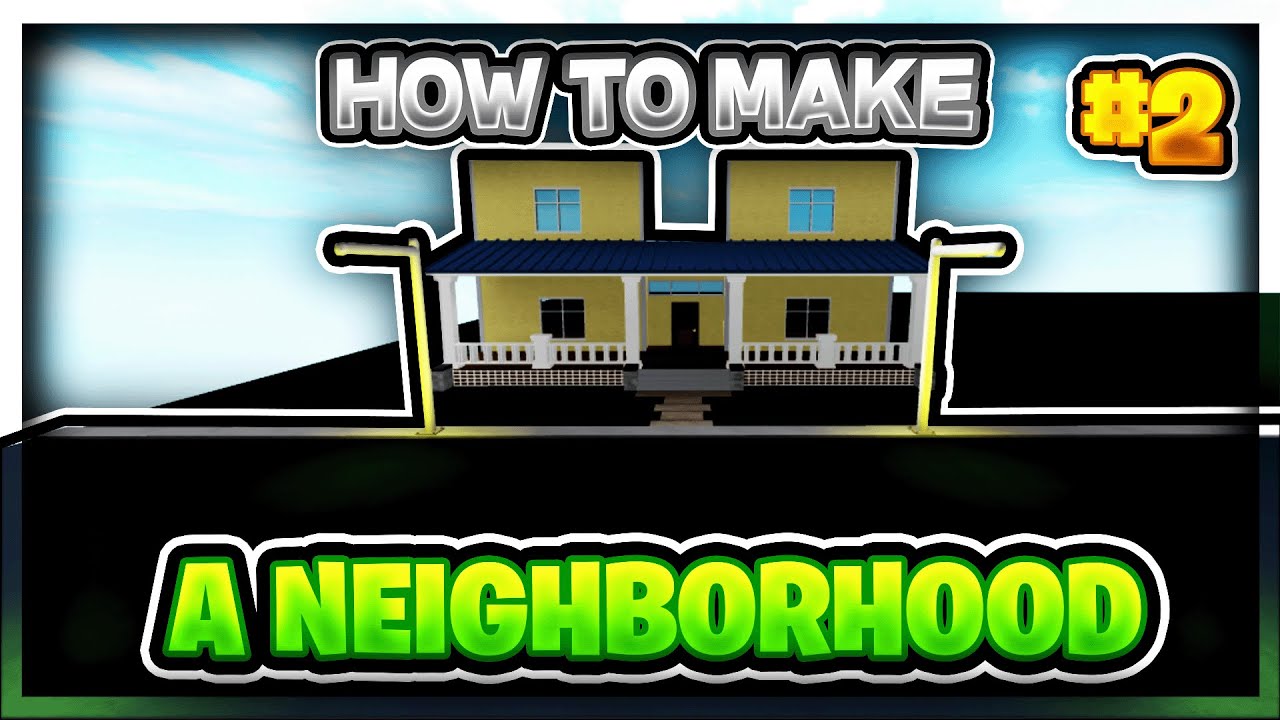 HOW TO MAKE A NEIGHBORHOOD IN ROBLOX STUDIO PART 2 - YouTube