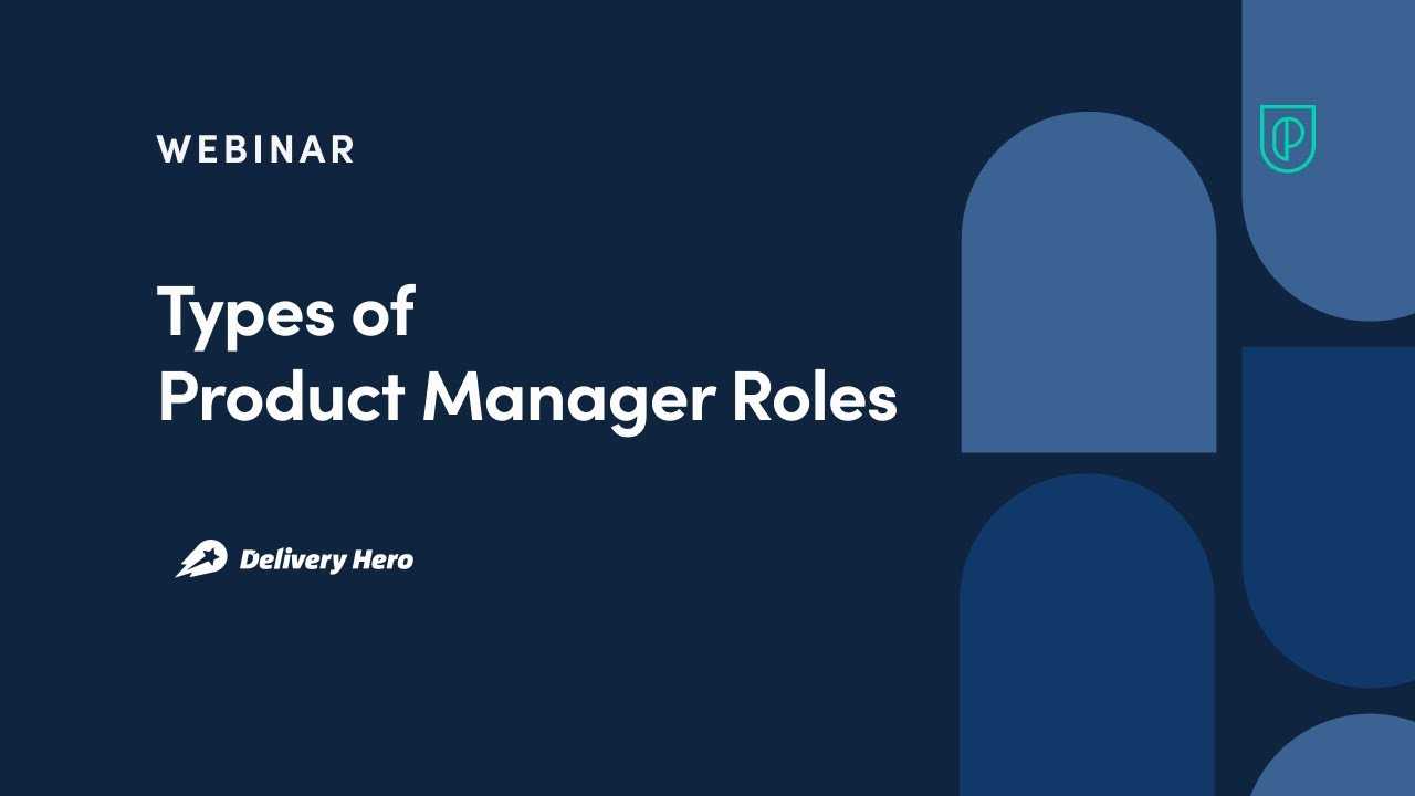 Webinar: Types of Product Manager Roles by Delivery Hero Product Leader ...