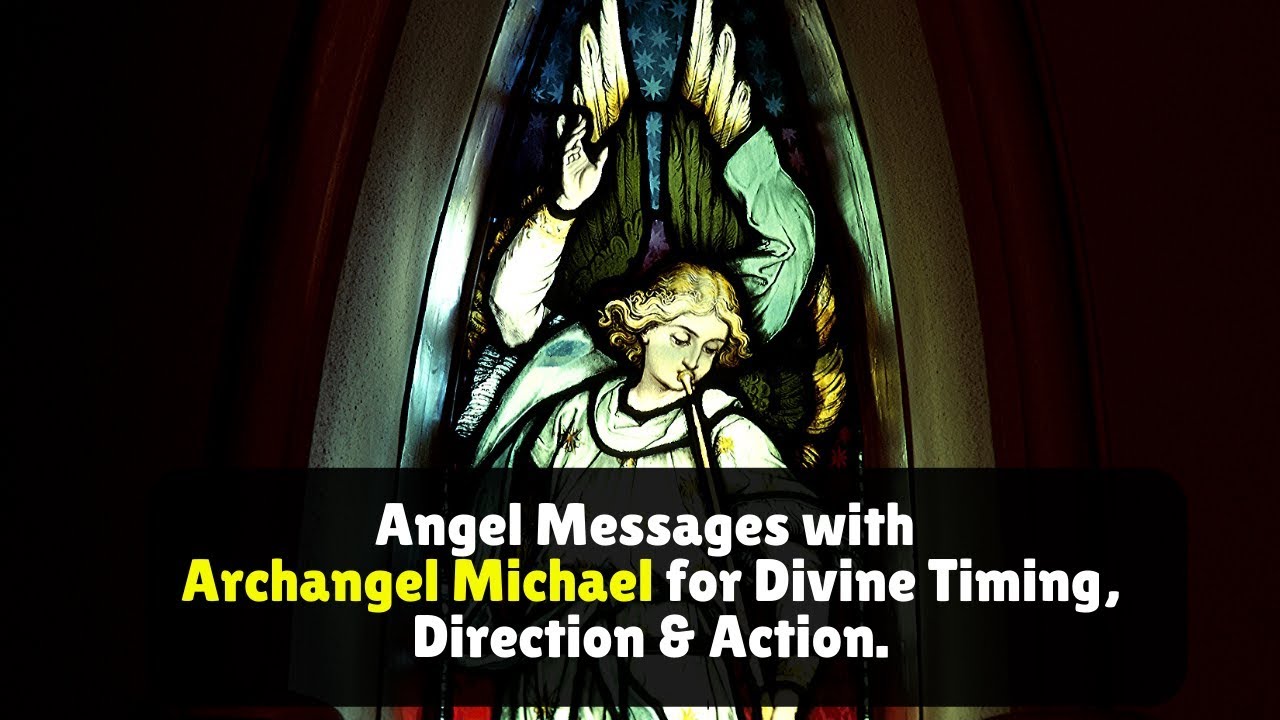 Angel Messages with Archangel Michael for Divine Timing, Direction ...