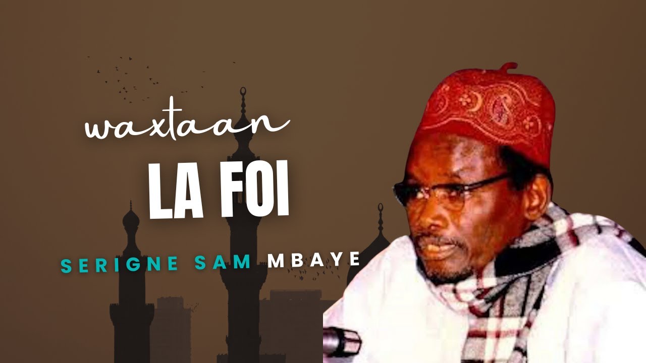 [AUDIO] SERIGNE SAM MBAYE - LA FOI - YouTube