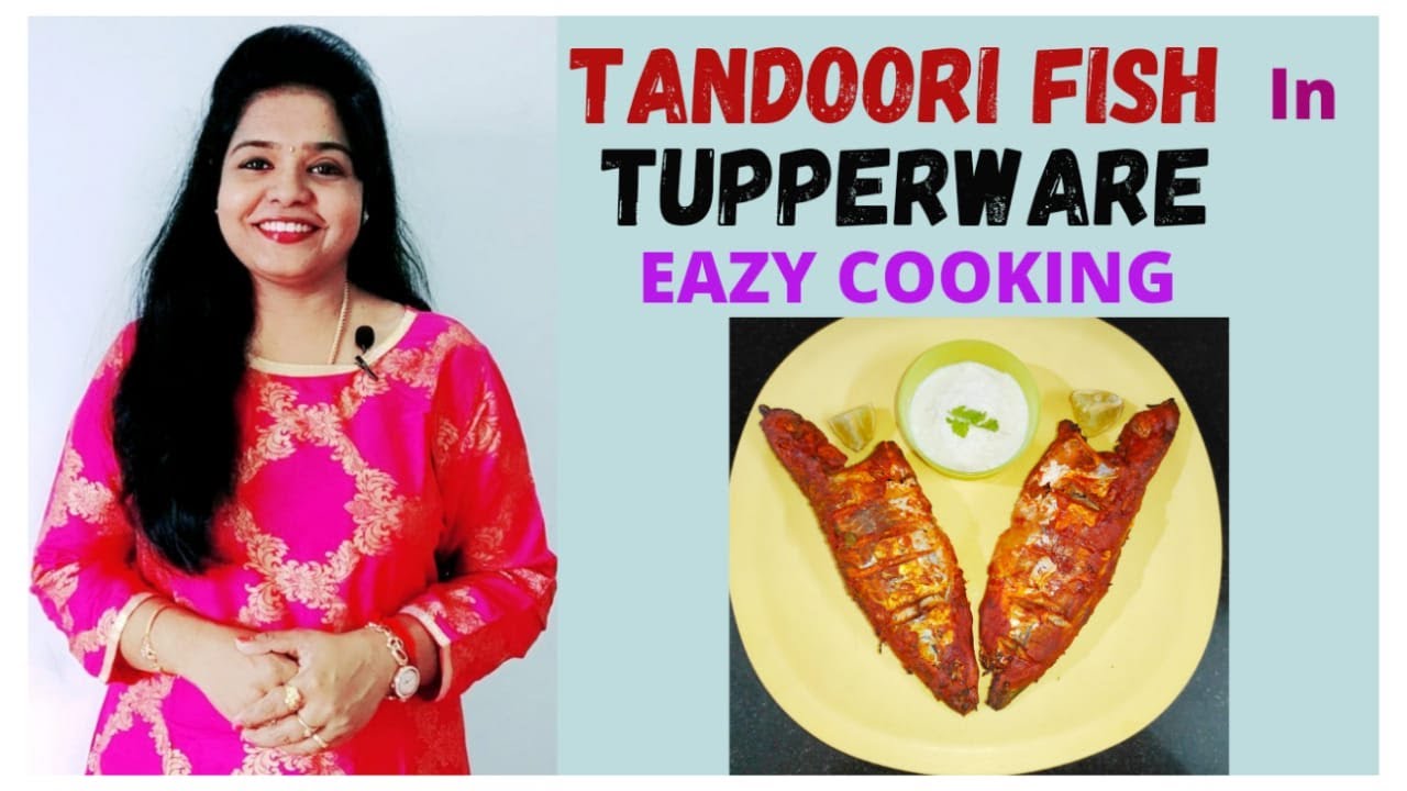 TANDOORI FISH IN TUPPERWARE EAZY COOKING - YouTube