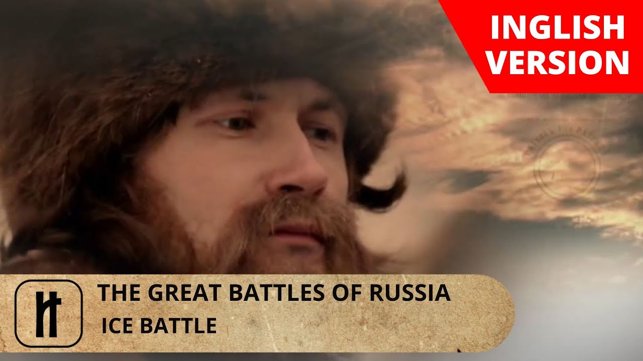 THE GREAT BATTLES OF RUSSIA. ICE BATTLE. Documentary Film. English ...