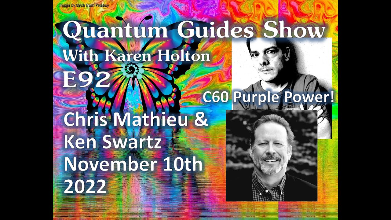 Quantum Guides Show E92 Chris Mathieu & Ken Swartz - C60 PURPLEPOWER ...