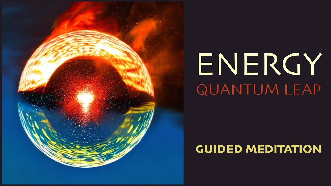 Quantum Leap - Raise Energy Levels Guided Meditation - Based on Sacred ...