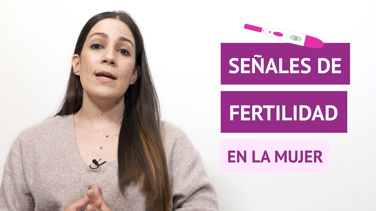 ¿Cuáles son las señales de fertilidad en la mujer? - YouTube