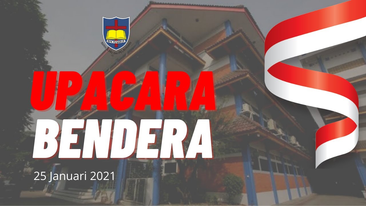 Upacara Bendera SMPK 4 PENABUR Jakarta - 25 Januari 2021 - YouTube