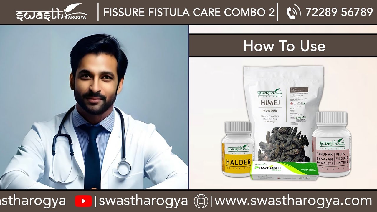Swasth Arogya Fissure Fistula Care Combo 2 With Cream | How To Use ...