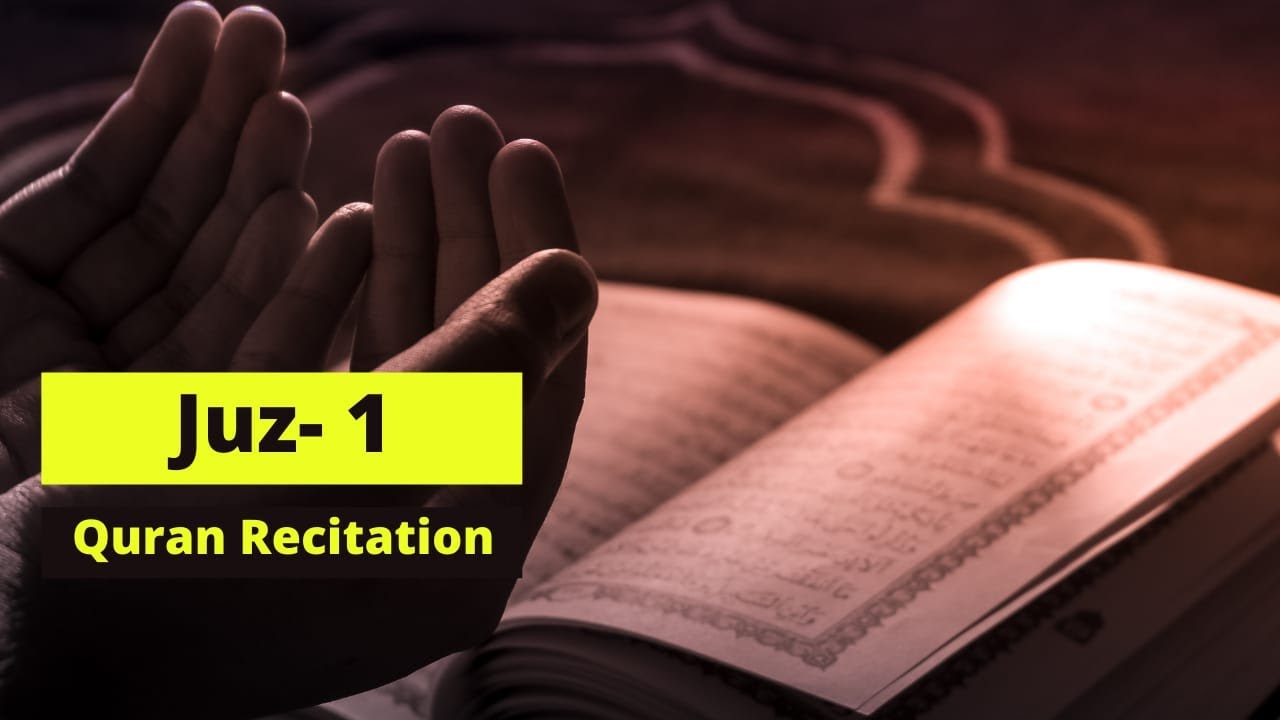 Juz - 1 Holy Quran | Ramadan Day 1 | Quran Recitation - YouTube